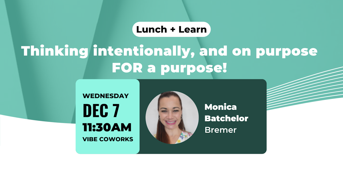 Thinking intentionally, and on purpose FOR a purpose! | Events | Vibe ...