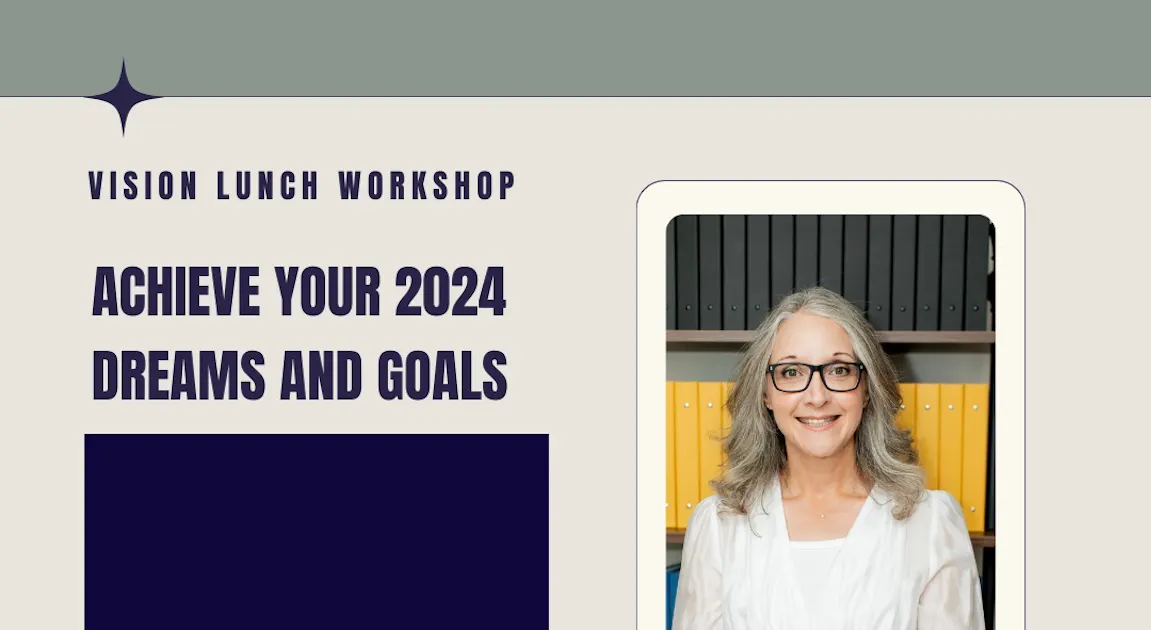 Vision Lunch Workshop: Achieve Your 2024 Dreams & Goals | Events ...