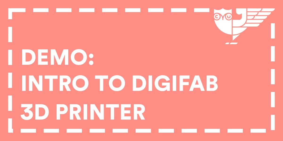 Demo: Intro to Digifab - 3D Printer | Events | The Cedars Union