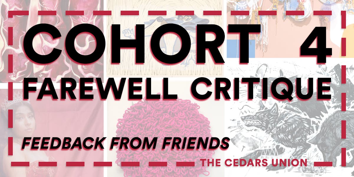 Farewell Critique w/ Cohort 4 | Events | The Cedars Union