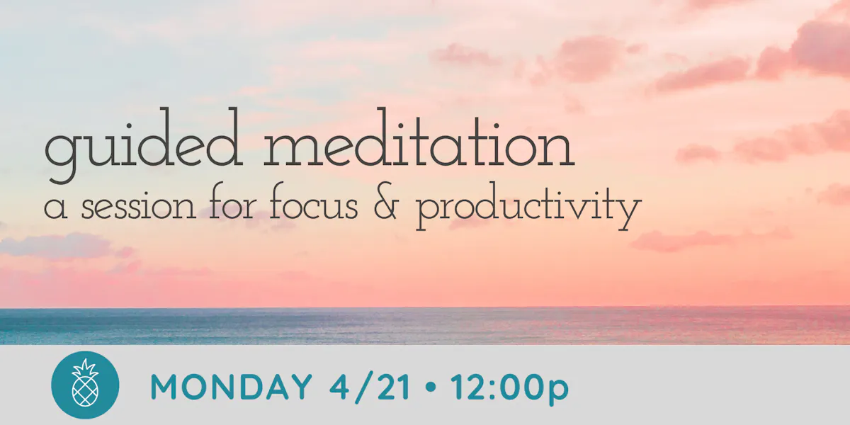Guided Meditation for Productivity | Events | Dayhouse Coworking