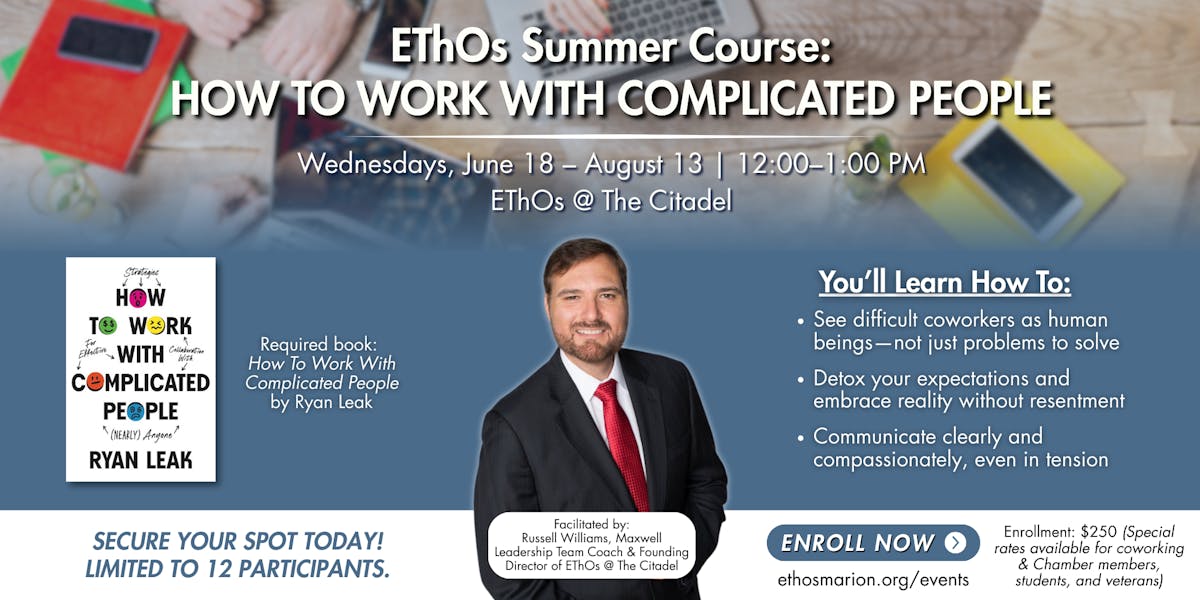 EThOs Summer Course: How To Work With Complicated People | Events | EThOs @ The Citadel