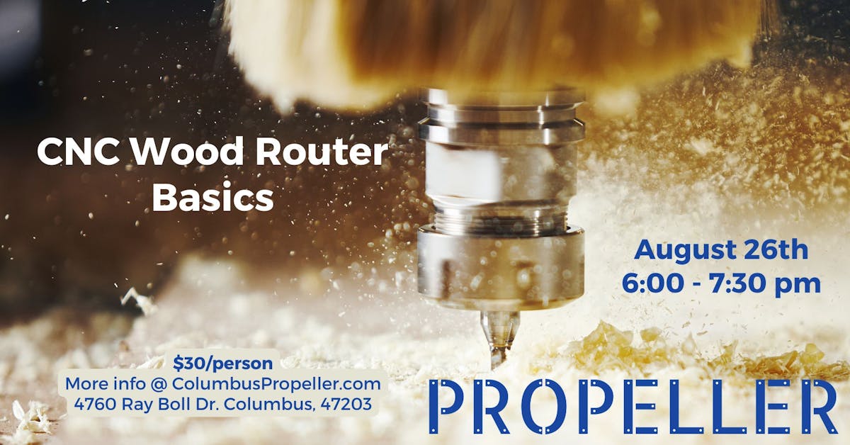 CNC Router Basics | Events | Columbus Propeller